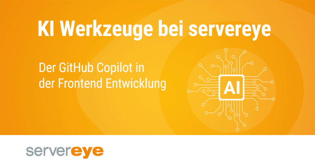 KI Werkzeuge bei servereye: Der GitHub Copilot in der Frontend ...